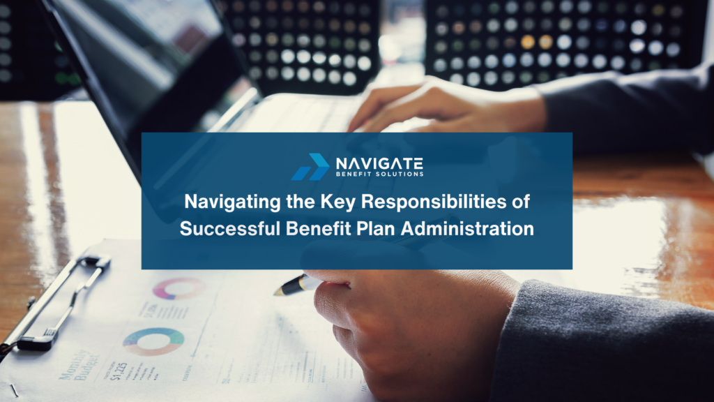 Navigating the Key Responsibilities of Successful Benefit Plan ...